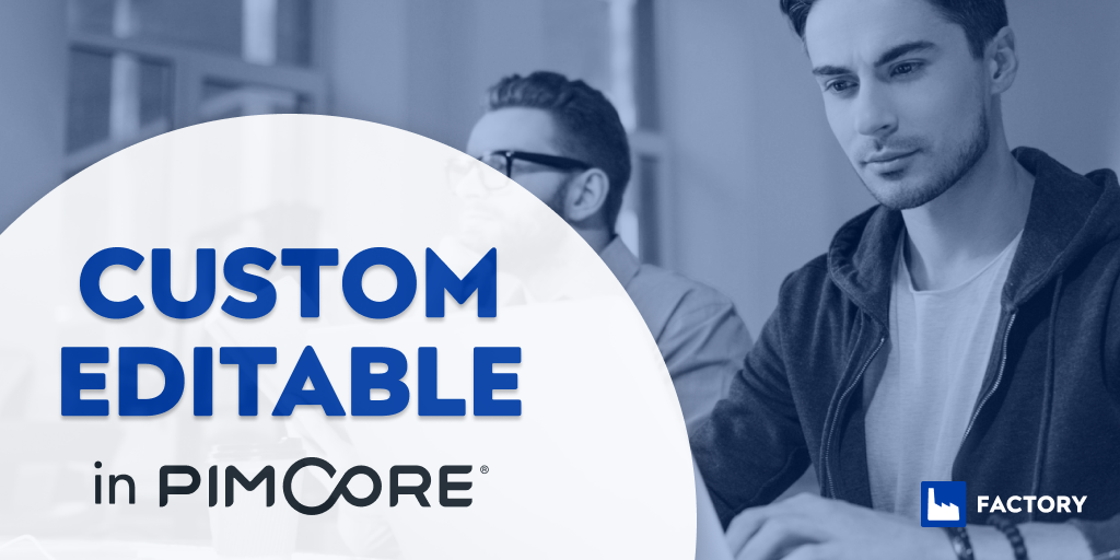 How To Create A Custom Editable In Pimcore